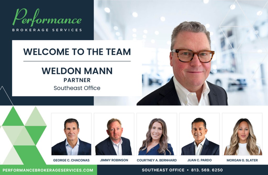 Welcome, Weldon Mann, Partner, Southeast Office - Performance Brokerage Services